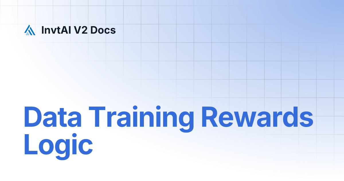 Data Training Rewards Logic | InvtAI V2 Docs Data Training Rewards Logic | InvtAI V2 Docs